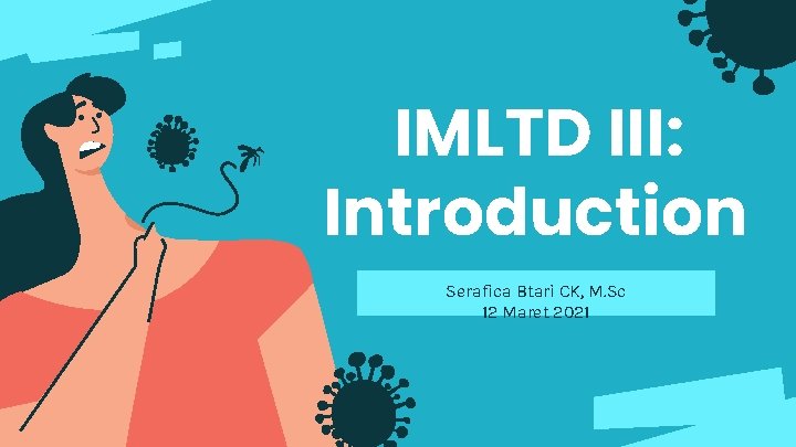 IMLTD III Introduction Serafica Btari CK M Sc