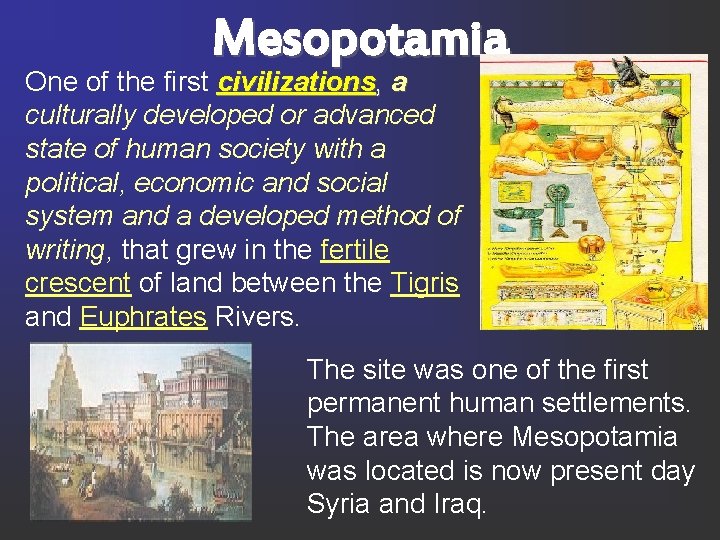 Mesopotamia One of the first civilizations a culturally