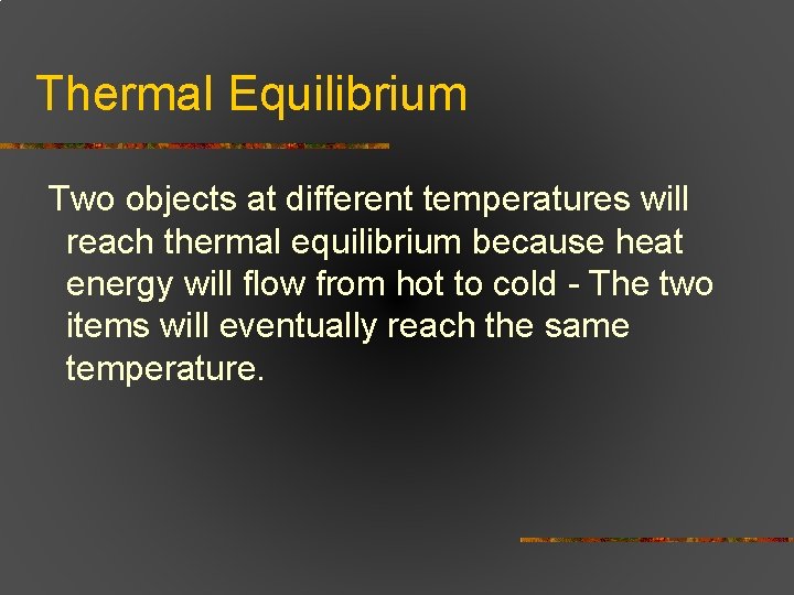Heat and Temperature Insulators and Conductors Objective I