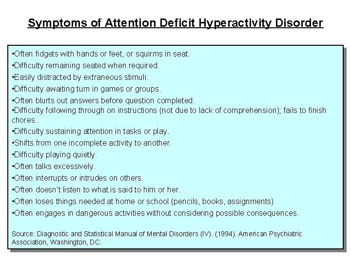 Symptoms of Attention Deficit Hyperactivity Disorder Often fidgets