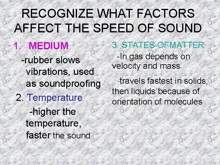 RECOGNIZE WHAT FACTORS AFFECT THE SPEED OF SOUND