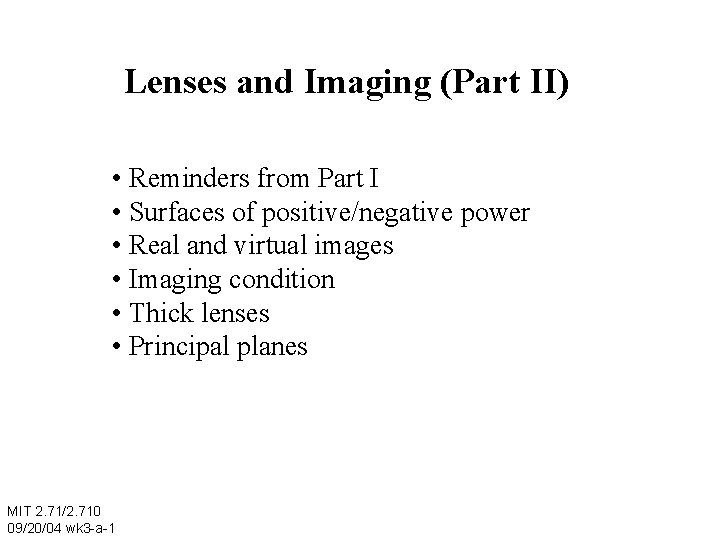 Lenses and Imaging Part II Reminders from Part