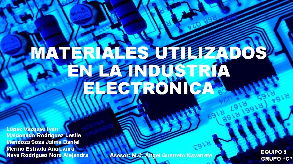 MATERIALES UTILIZADOS EN LA INDUSTRIA ELECTRONICA Lpez Vzquez