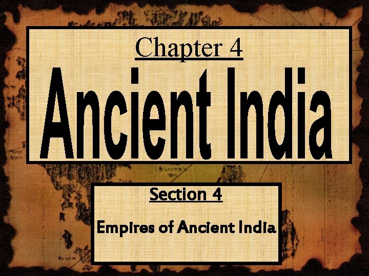 Chapter 4 Section 4 Empires of Ancient India