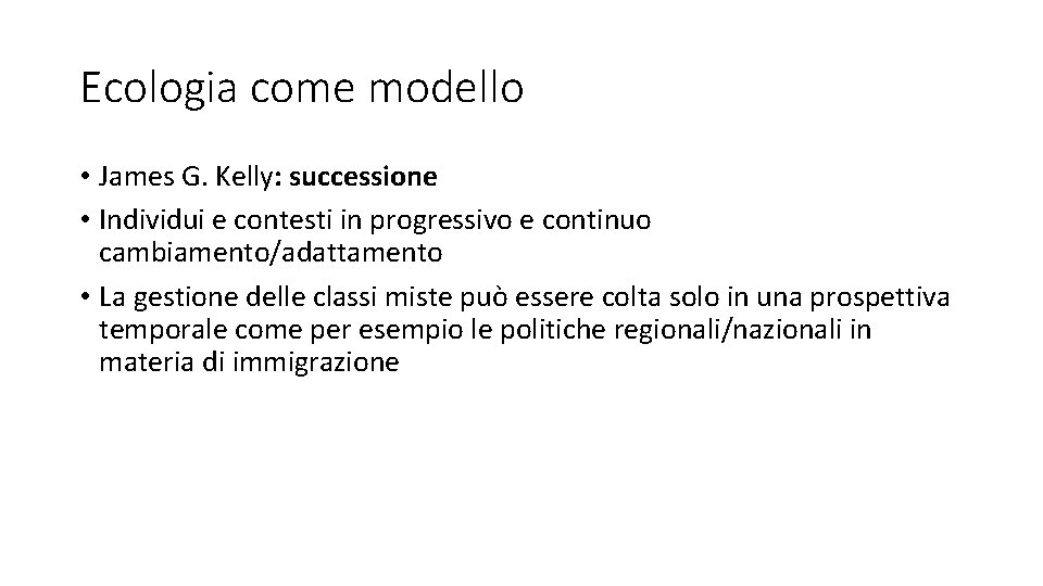 Ecologia come modello James G Kelly elabora quattro