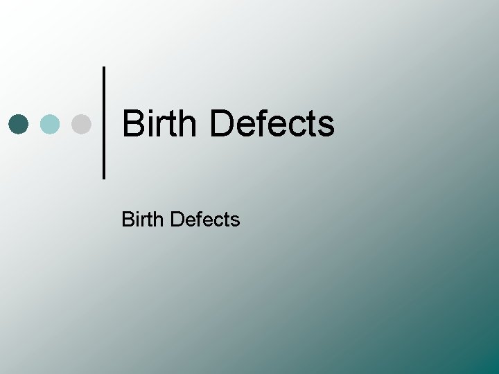Birth Defects FACTS About 150 000 babies are