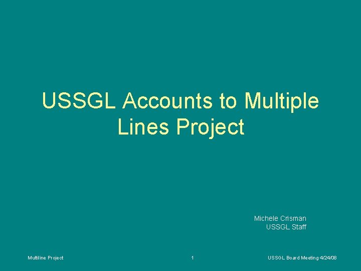 USSGL Accounts to Multiple Lines Project Michele Crisman