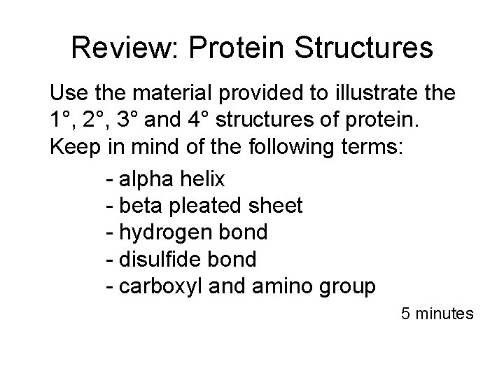 Protein Structure Review Protein Structures Use the material