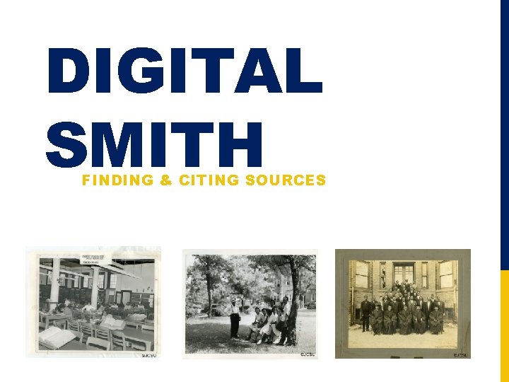 DIGITAL SMITH FINDING CITING SOURCES DIGITAL SMITH Digital