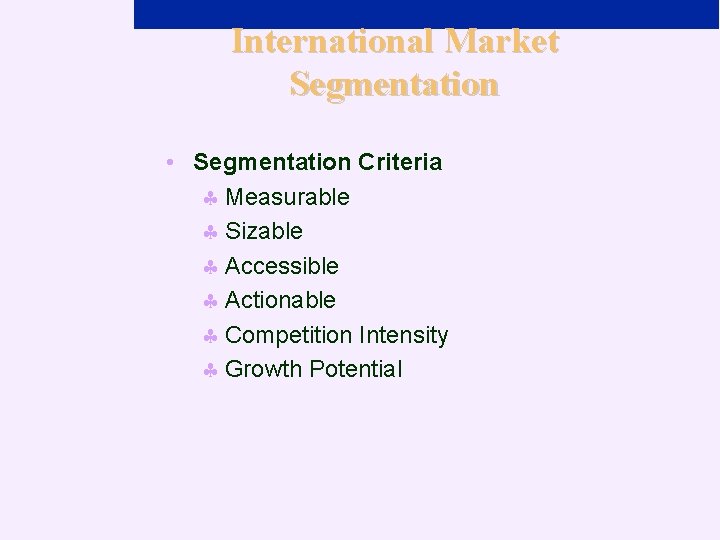 International Market Segmentation Segmentation Criteria Measurable ...