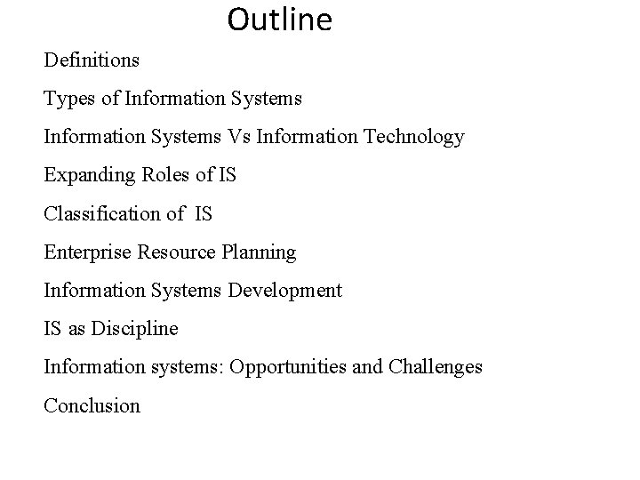 Outline Definitions Types of Information Systems Vs Information