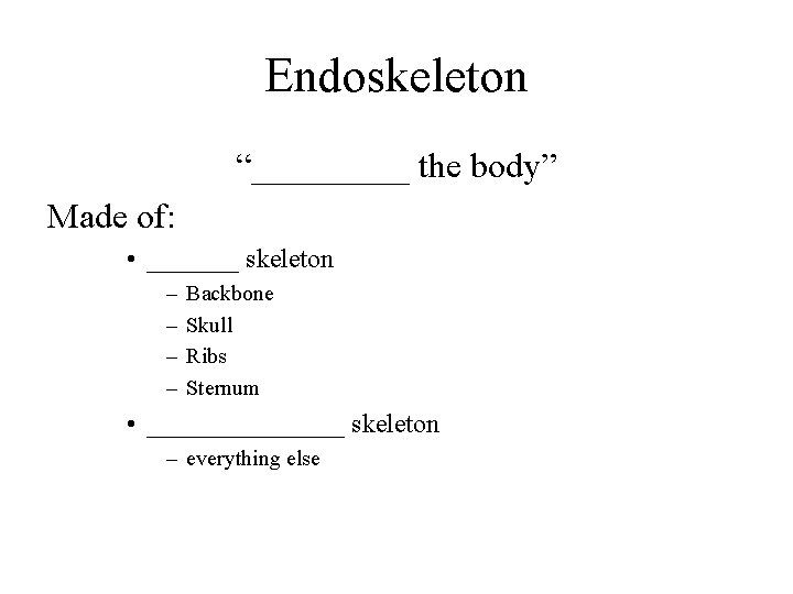 The Skeletal System Human Skeleton Purpose of bones