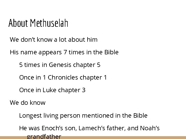Lessons from Methuselah About Methuselah We dont know