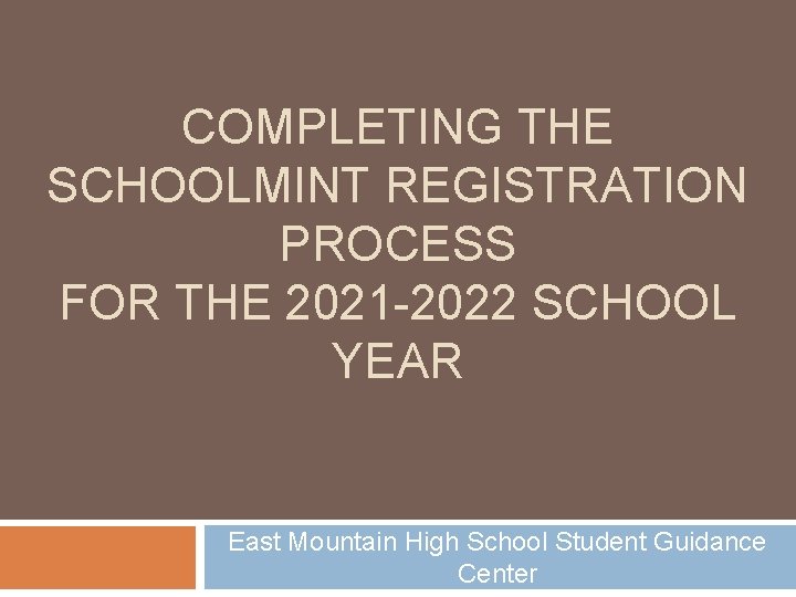 COMPLETING THE SCHOOLMINT REGISTRATION PROCESS FOR THE 2021