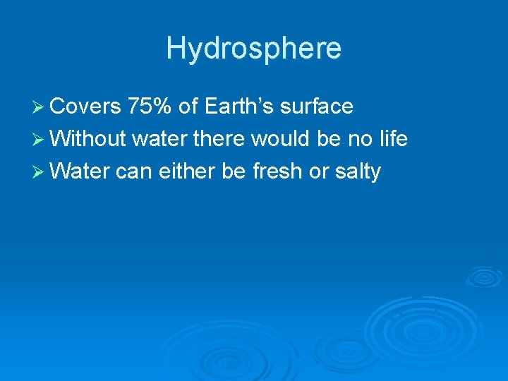 Hydrosphere p 298 301 Hydrosphere DEFINITION Formed by