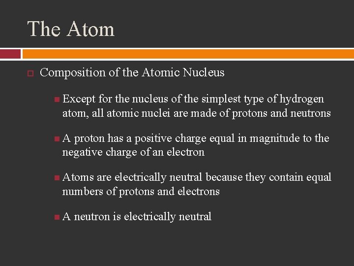 THE ATOM History and Structure The Atom Objectives