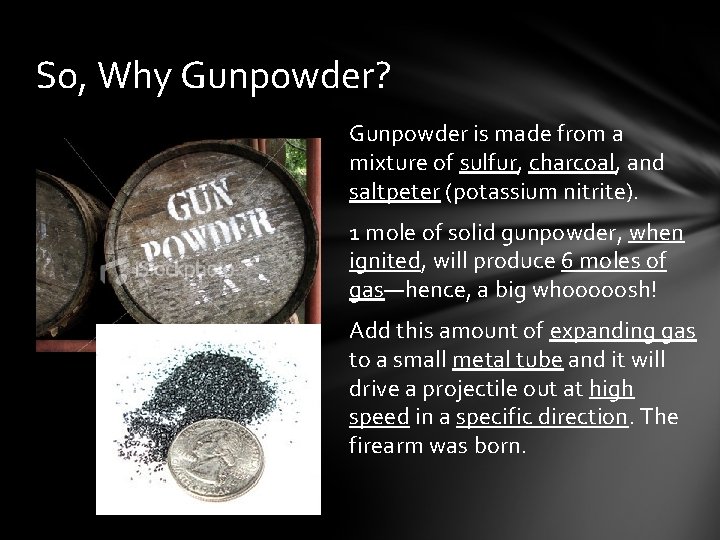 History of Firearms Mankind has been fascinated by