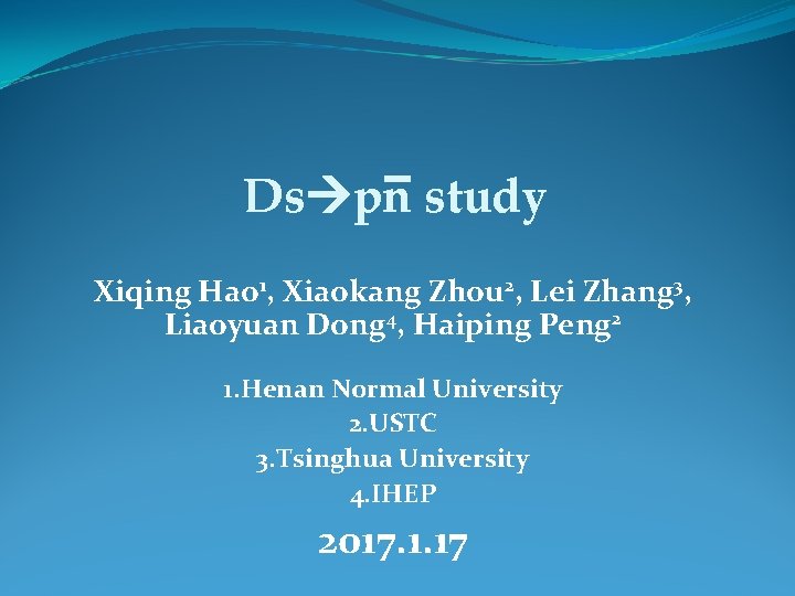 Ds pn study Xiqing Hao 1 Xiaokang Zhou