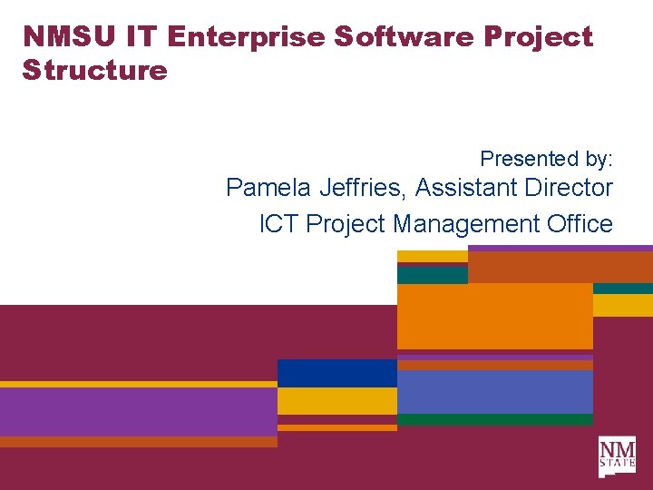 NMSU IT Enterprise Software Project Structure Presented by