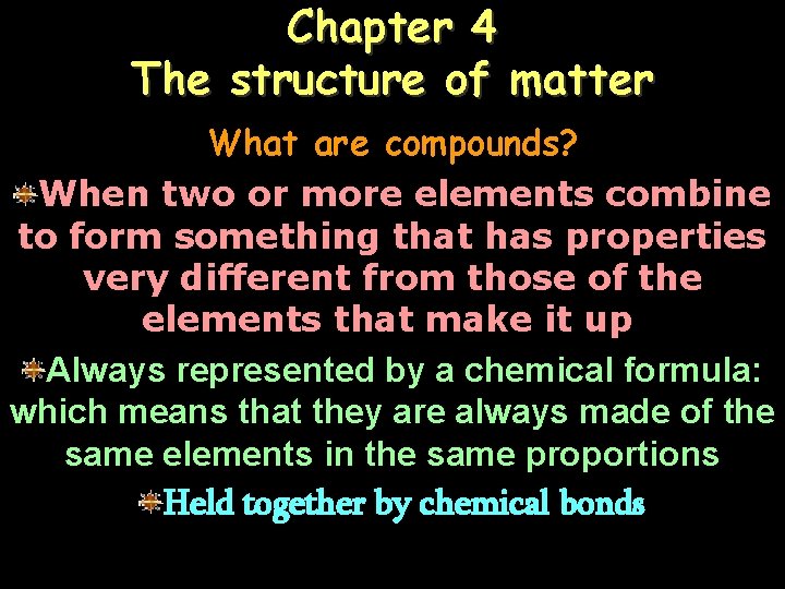 Chapter 4 The structure of matter What are