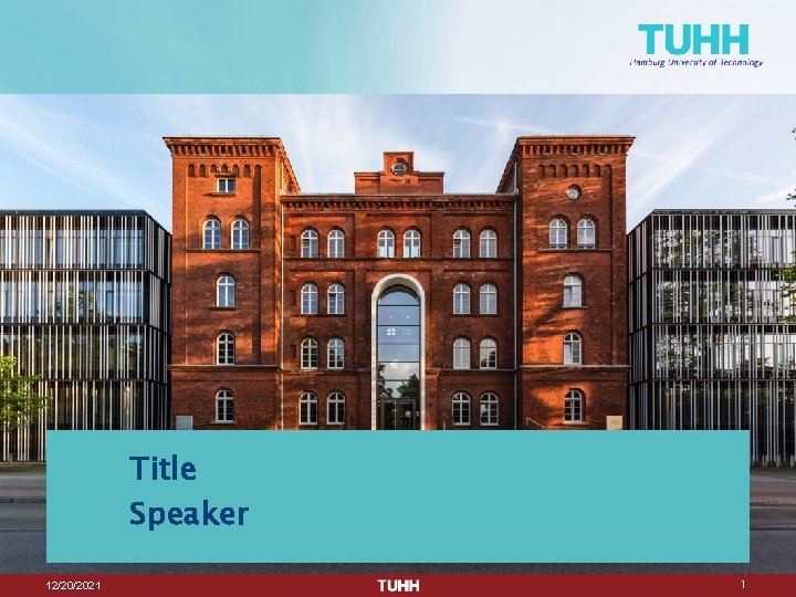 Title Speaker 12202021 1 Welcome to TUHH Campus