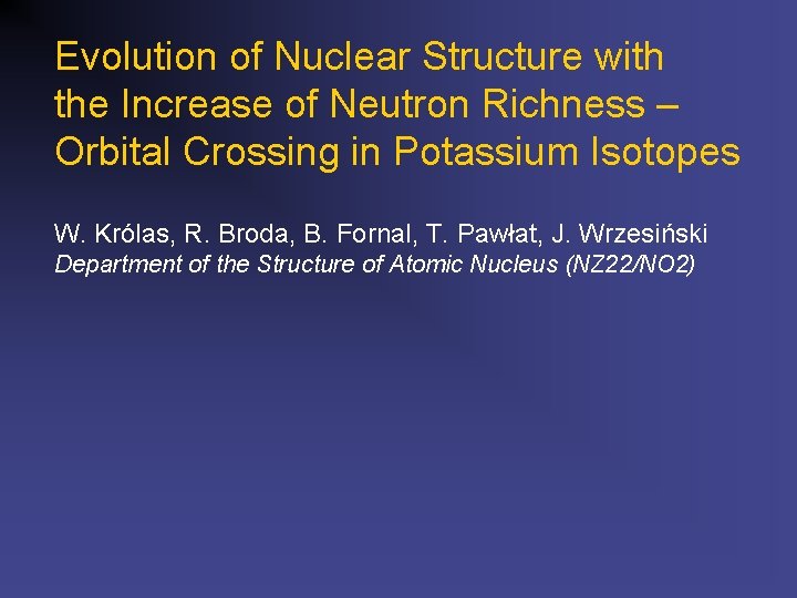 Evolution of Nuclear Structure with the Increase of
