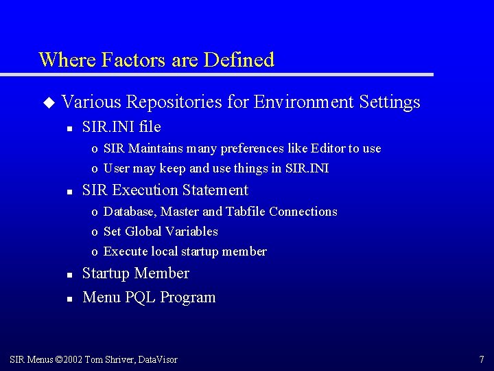 Customizing the SIR Menu System Managing the Interactive