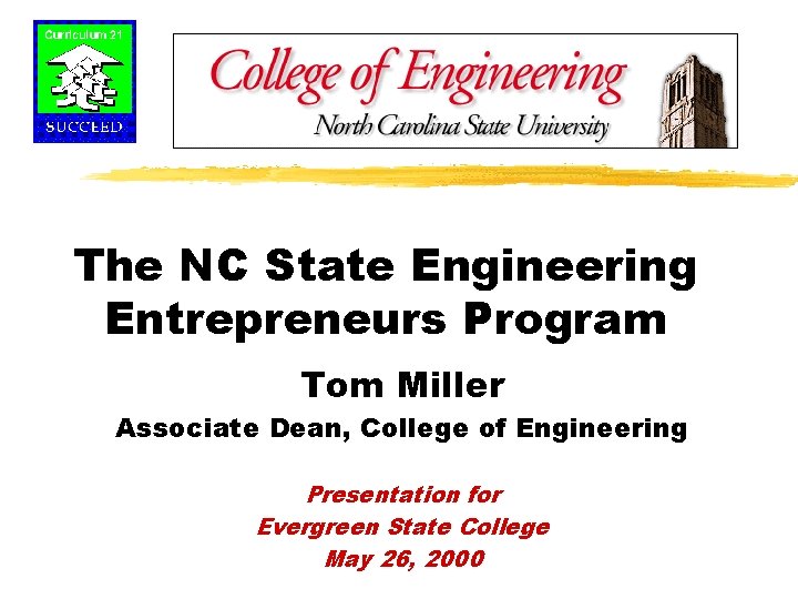 The NC State Engineering Entrepreneurs Program Tom Miller