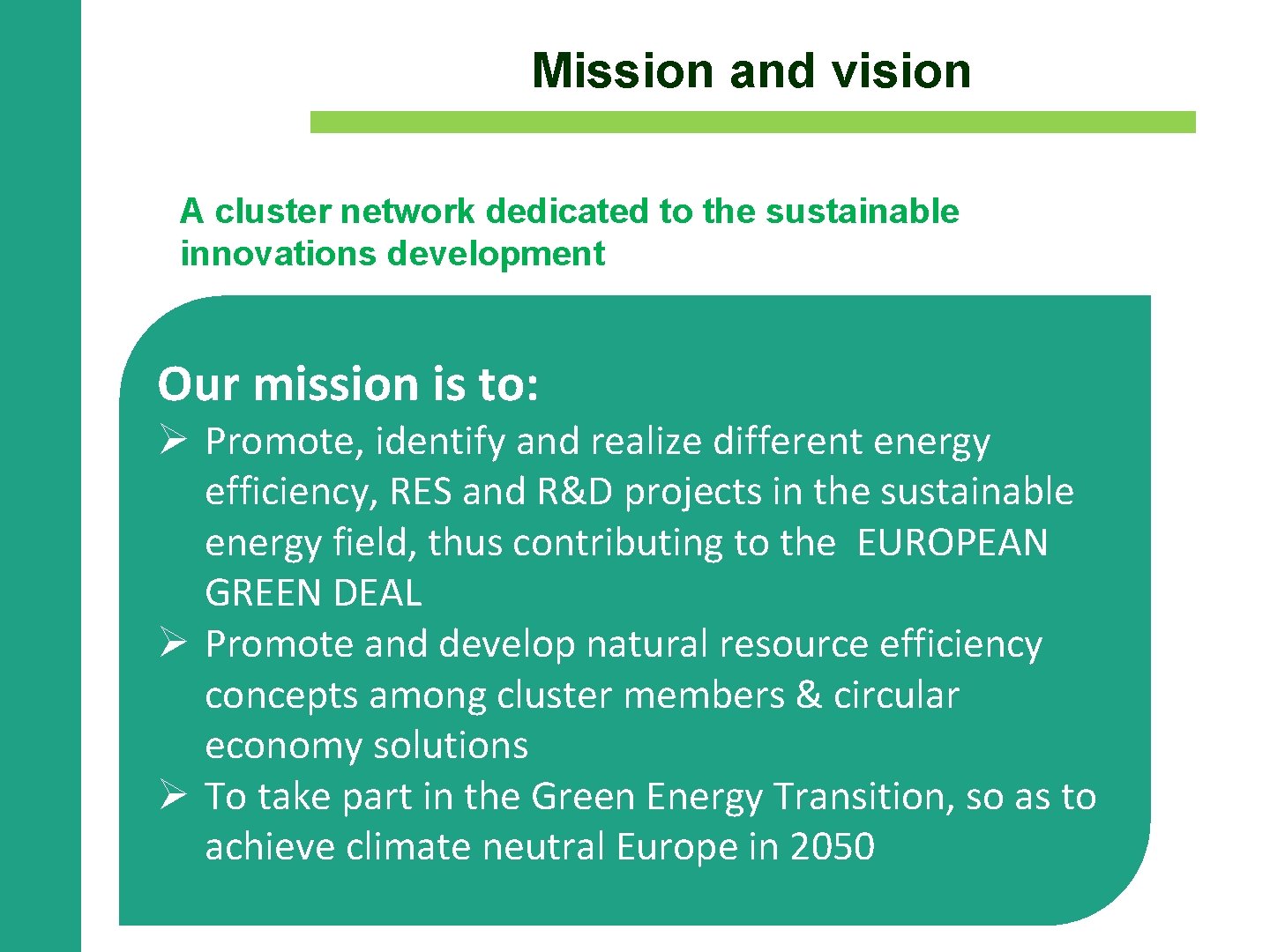Green Synergy Cluster GREEN SYNERGY CLUSTER Mission and