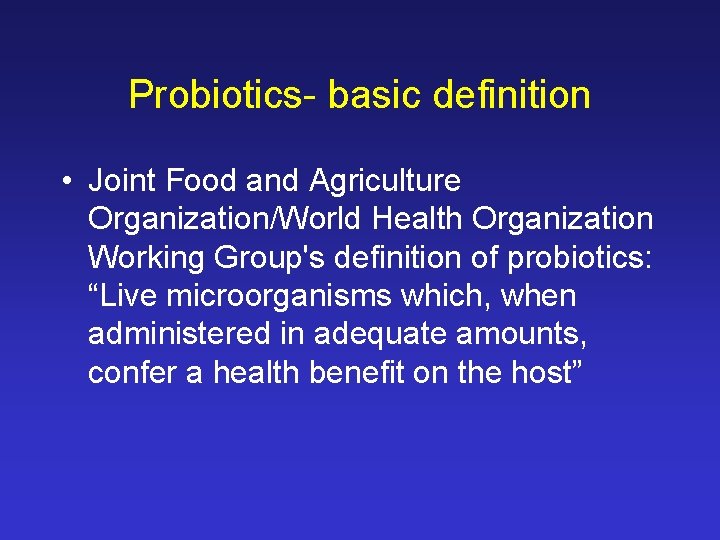 Probiotics Terms Probiotic Probiotics are live microorganisms bacteria