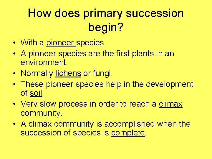 Biological Succession What is succession The change that