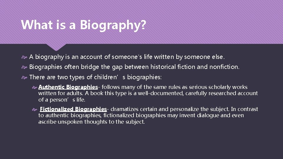 Biographies By Alyssa Burnett What is a Biography