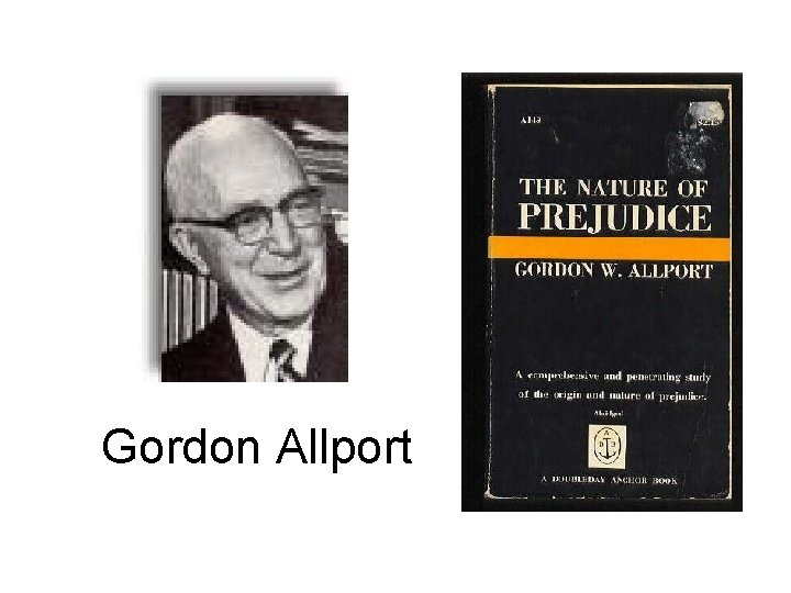 Gordon Allport Components of Prejudice Prejudice Biased often