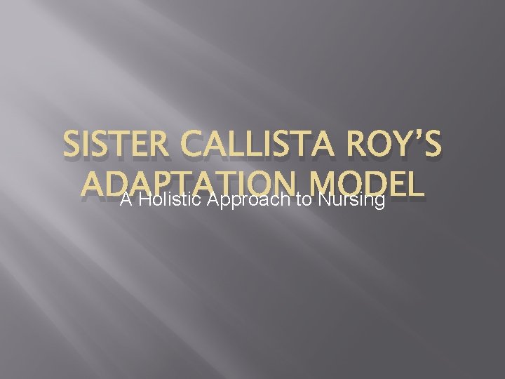 SISTER CALLISTA ROYS ADAPTATION A Holistic Approach to