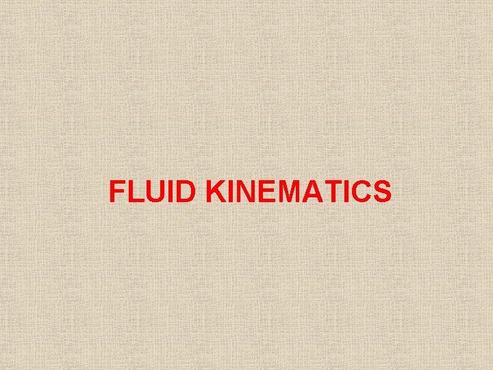 Fluid Kinematics Lagrangian And Eulerian Descriptions Kinematics The