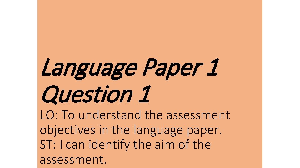Language Paper 1 Question 1 LO To understand