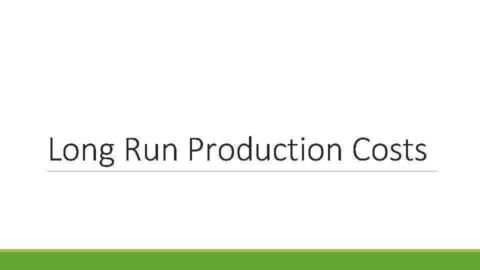 Long Run Production Costs Firm Size and Cost