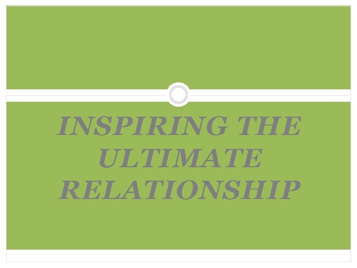 INSPIRING THE ULTIMATE RELATIONSHIP Acquaintances House Party Friends