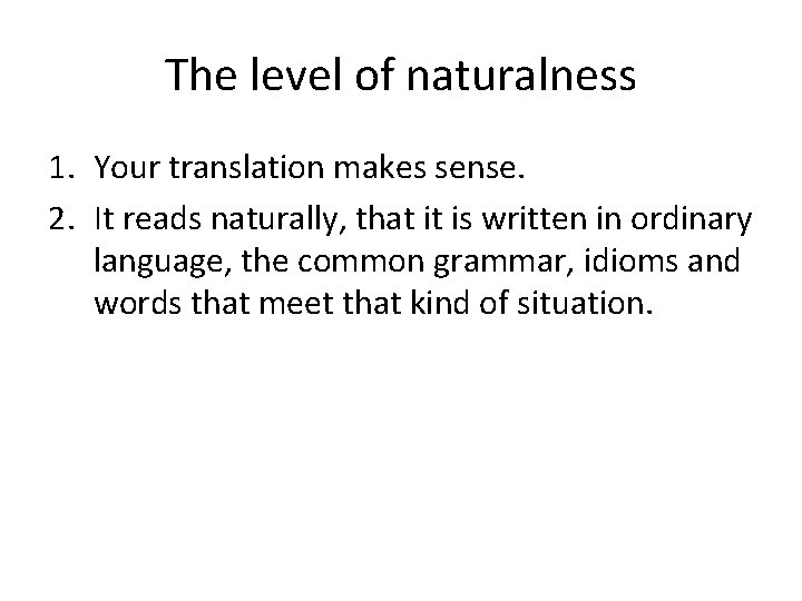 The Process of Translating When we are translating