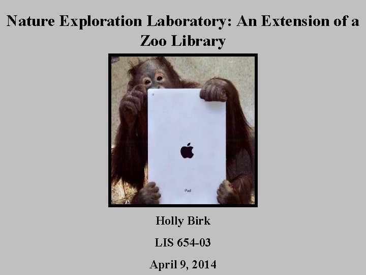 Nature Exploration Laboratory An Extension of a Zoo