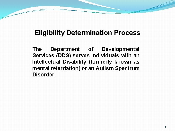 The Eligibility Determination Process Kathleen Murphy Ph D