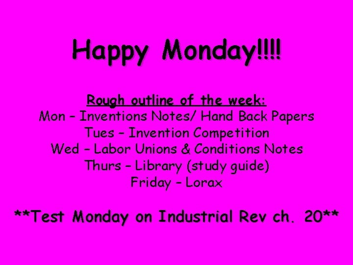 Happy Monday Rough outline of the week Mon