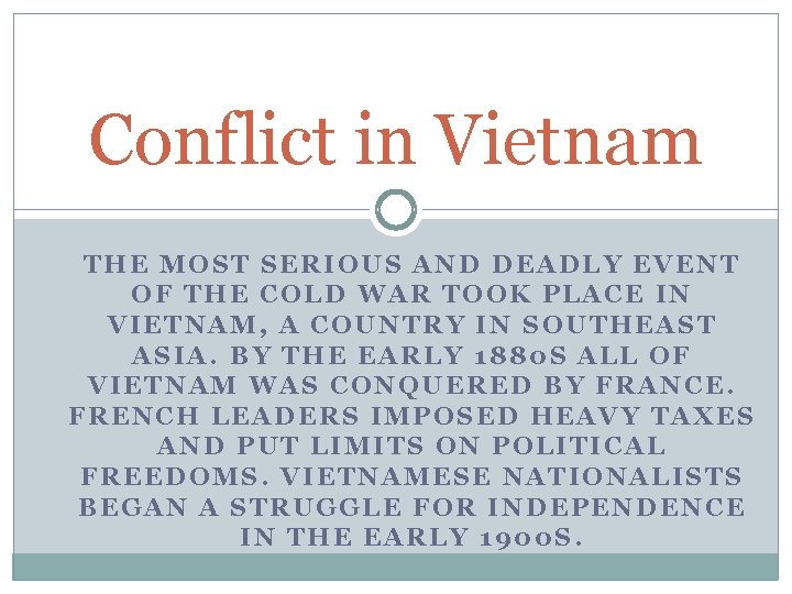 Conflict in Vietnam THE MOST SERIOUS AND DEADLY