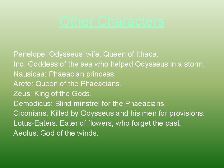 The Odyssey Cassandra Meiswinkel Odysseus is the hero