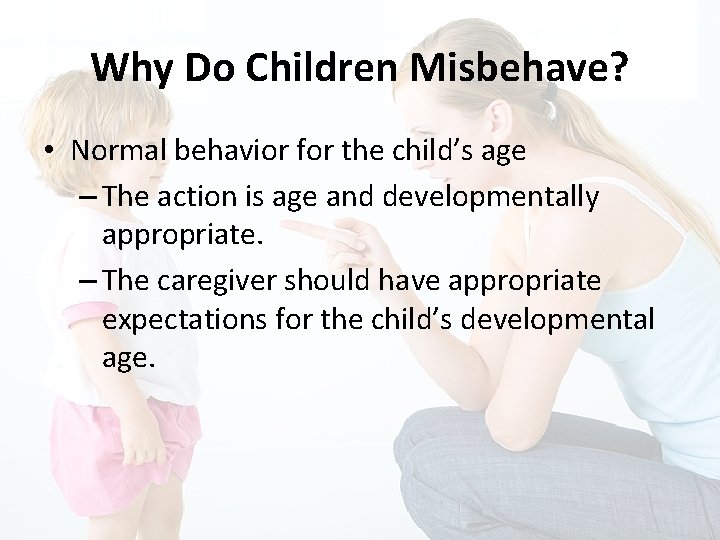 Guidance Techniques Why Do Children Misbehave Normal behavior