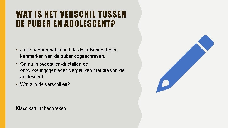 ONTWIKKELINGS PSYCHOLOGIE LES 6 TERUGBLIK VORIGE LES Het