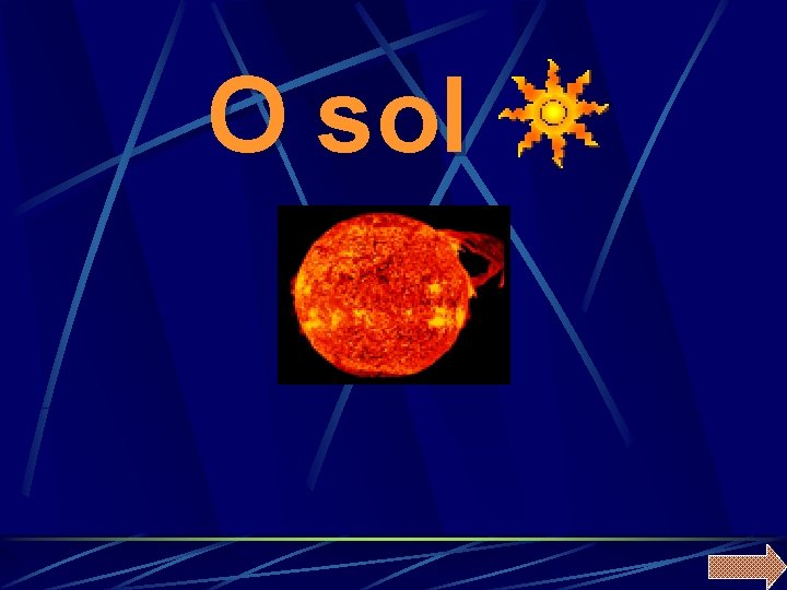 O sol A origem do Sol Uma nuvem