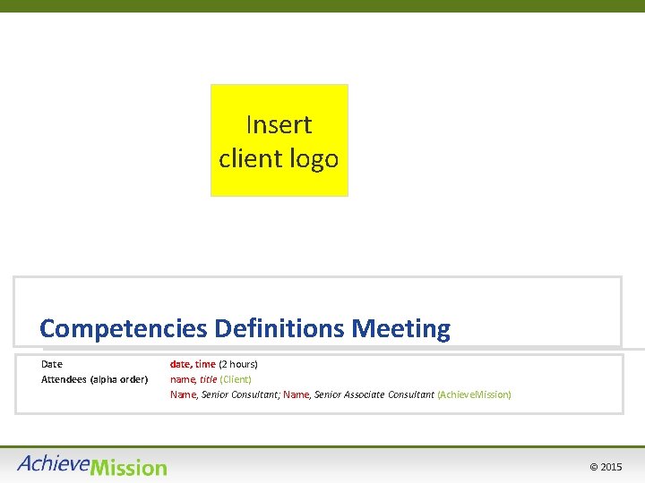 Insert client logo Competencies Definitions Meeting Date Attendees