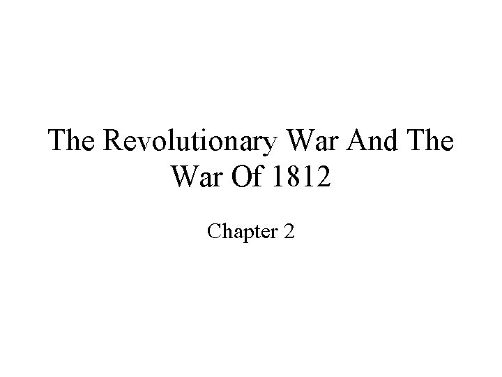 The Revolutionary War And The War Of 1812