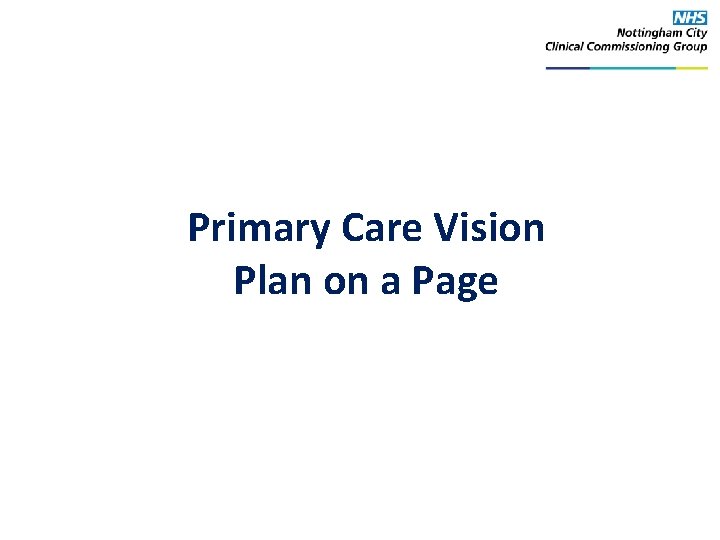Primary Care Vision Plan on a Page How